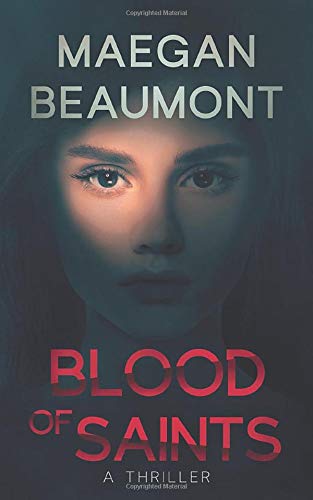 Blood of Saints: A Sabrina Vaughn Novel by Maegan Beaumont | Goodreads