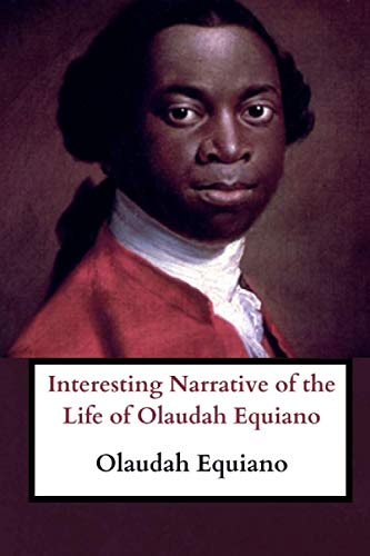 Interesting Narrative of the Life of Olaudah Equiano by Olaudah Equiano ...
