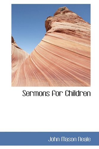 Sermons for Children by John Mason Neale | Goodreads