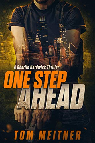 One Step Ahead: A Charlie Hardwick Thriller by Tom Meitner | Goodreads