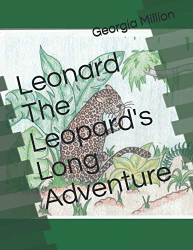 Leonard The Leopard's Long Adventure by Georgia Million | Goodreads