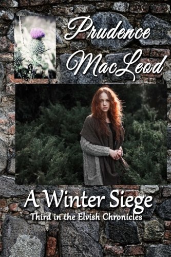 A Winter Siege (The Elvish Chronicles) by Prudence MacLeod | Goodreads