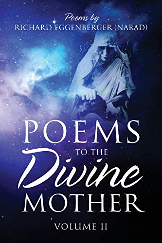 Poems to the Divine Mother Volume II by Narad Richard M Eggenberger ...