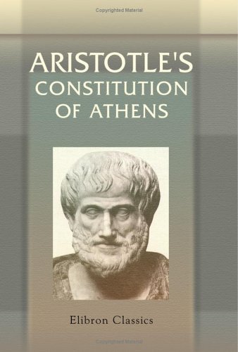 Aristotle's Constitution of Athens: A Revised Text with an Introduction ...
