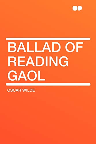 Ballad of Reading Gaol by Oscar Wilde | Goodreads