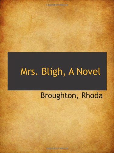 Mrs. Bligh, A Novel by Rhoda | Goodreads