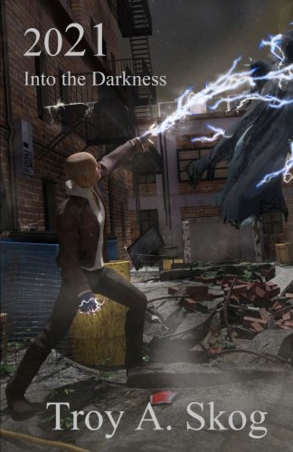 2021 Into the Darkness by Troy Skog | Goodreads