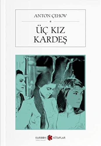Üc Kiz Kardes by Anton Çehov | Goodreads