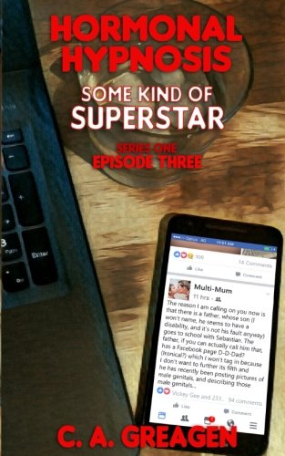 Hormonal Hypnosis (Some Kind of Superstar Series One) by C.A. Greagen ...