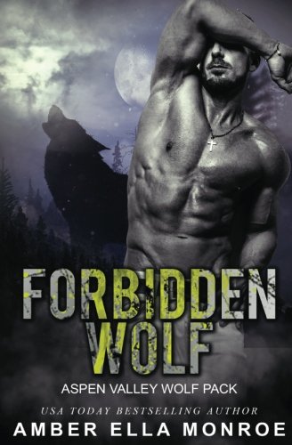 Forbidden Wolf (Aspen Valley Wolf Pack) by Amber Ella Monroe | Goodreads