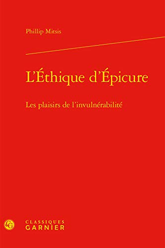L'Éthique d'Épicure: Les plaisirs de l'invulnérabilité by Phillip ...