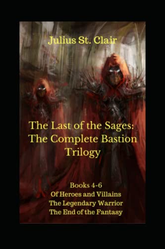 The Last of the Sages: The Complete Bastion Trilogy (Books 4-6 of the ...
