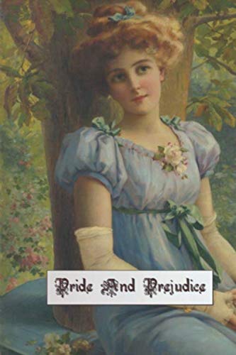 Pride and Prejudice: Pride and Prejudice is a classic 1813 romantic ...