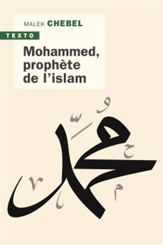 Mohammed prophète de l'islam by Malek Chebel | Goodreads