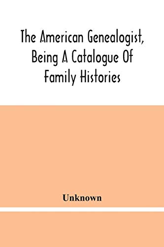 The American Genealogist, Being A Catalogue Of Family Histories: A ...