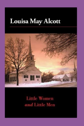 Little Women; Or, Meg, Jo, Beth, and Amy Annotated by Louisa May Alcott ...