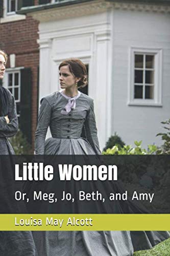 Little Women: Or, Meg, Jo, Beth, and Amy by Louisa May Alcott | Goodreads