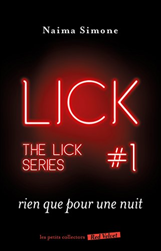 Rien que pour une nuit (The Lick #1) by Naima Simone | Goodreads