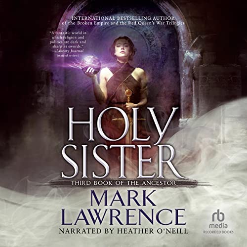 Holy Sister (The Book of the Ancestor Series) by Mark Lawrence | Goodreads