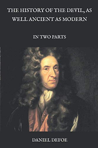 The History of the Devil, As Well Ancient as Modern: In Two Parts by ...