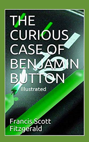 The Curious Case of Benjamin Button Illustrated by F. Scott Fitzgerald ...