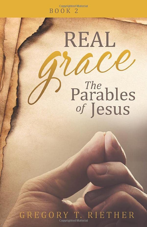 The Parables of Jesus (Real Grace) by Gregory T. Riether | Goodreads