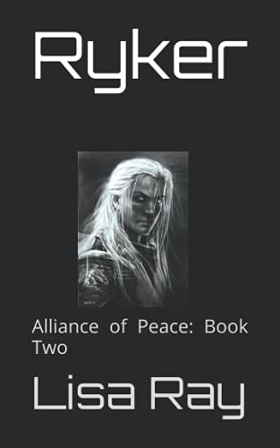 Ryker: Alliance of Peace: Book Two by Lisa Ray | Goodreads