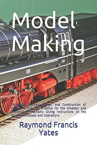 Model Making: Workshop Practise, Design, and Construction of Models. A ...