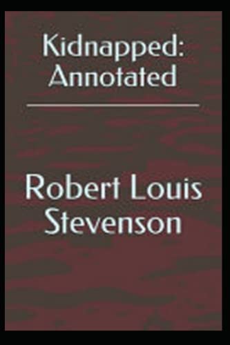 Kidnapped Annotated by Robert Louis Stevenson | Goodreads