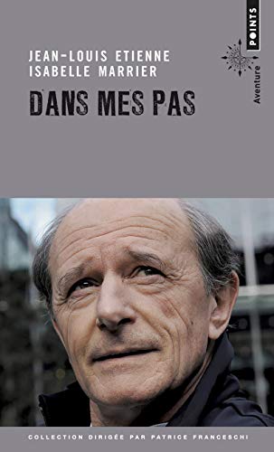 Dans mes pas by Jean-Louis Étienne | Goodreads