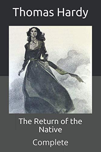 The Return of the Native: Complete by Thomas Hardy | Goodreads