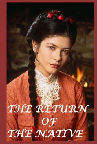 The Return of the Native : classic illustrated by Thomas Hardy | Goodreads