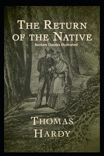 Return of the Native(Bantam Classics) Illustrated by Thomas Hardy ...