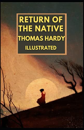 Return of the Native Illustrated by Thomas Hardy | Goodreads