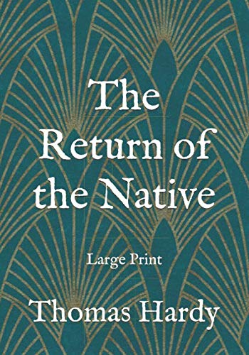The Return of the Native: Large Print by Thomas Hardy | Goodreads
