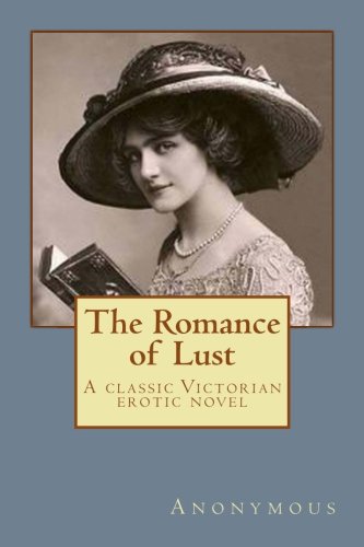 The Romance of Lust: A classic Victorian erotic novel by Anonymous | Goodreads