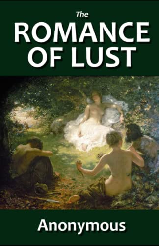 The Romance of Lust (illustrated): A Classic Victorian Erotic Novel John Etterlee by Anonymous ...