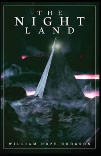 The Night Land Annotated by William Hope Hodgson | Goodreads