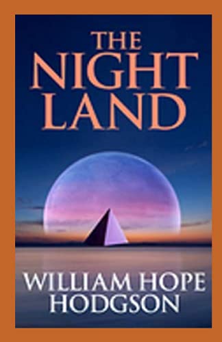 The Night Land Annotated by William Hope Hodgson | Goodreads