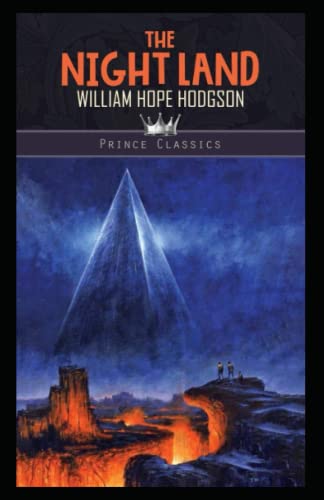 The Night Land Annotated by William Hope Hodgson | Goodreads