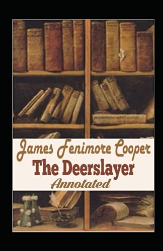 The Deerslayer Annotated by James Fenimore Cooper | Goodreads