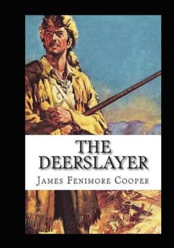 The Deerslayer Annotated by James Fenimore Cooper | Goodreads