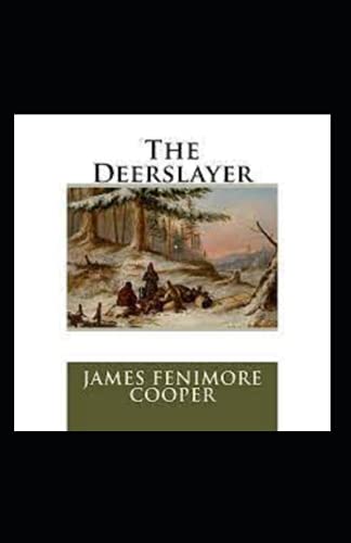 The Deerslayer Annotated by James Fenimore Cooper | Goodreads
