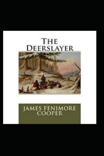 The Deerslayer Annotated by James Fenimore Cooper | Goodreads