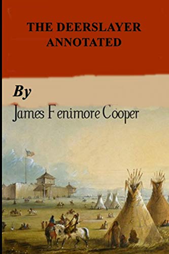 The Deerslayer Annotated by James Fenimore Cooper | Goodreads