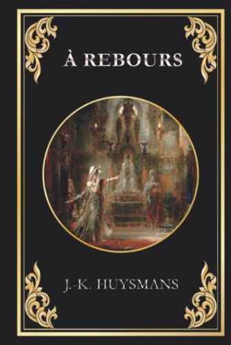 À rebours: édition collector (French Edition) by Joris-Karl Huysmans ...