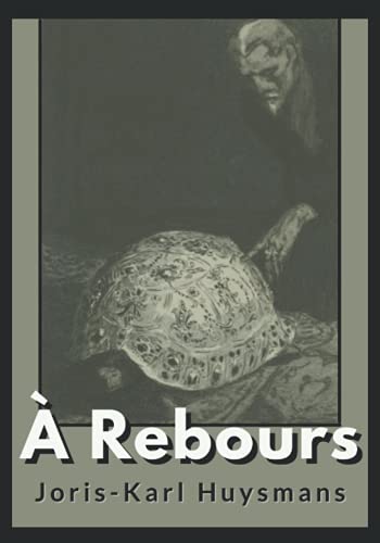 À Rebours (French Edition) by Joris-Karl Huysmans | Goodreads