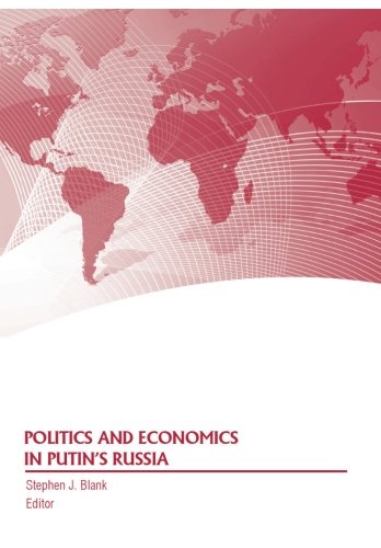 Politics and Economics in Putin's Russia by Strategic Studies Institute ...