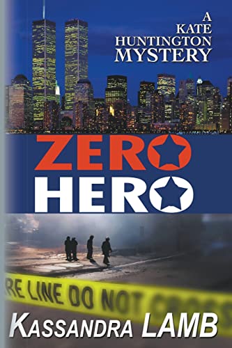 Zero Hero (A Kate Huntington Mystery) by Kassandra Lamb | Goodreads