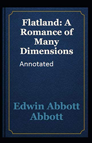 Flatland A Romance of Many Dimensions Annotated by Edwin A. Abbott | Goodreads